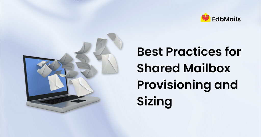 Correcting Shared Mailbox provisioning and sizing