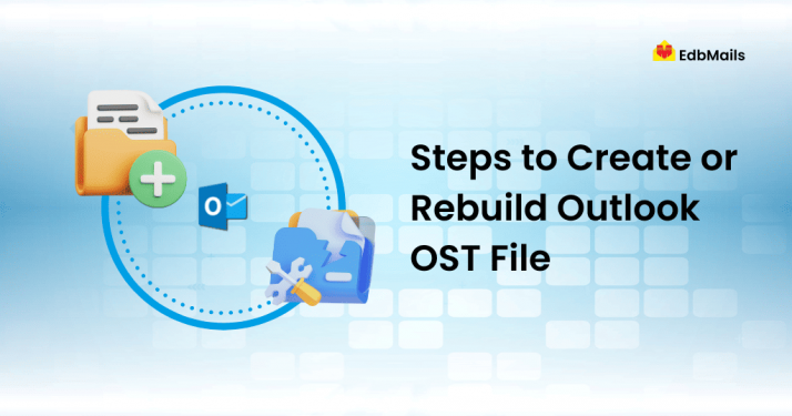 How to Create or Rebuild an Outlook OST File?