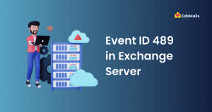 Event ID 489 – in Exchange Server