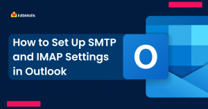 How to Set Up SMTP and IMAP Settings in Outlook | Complete Guide